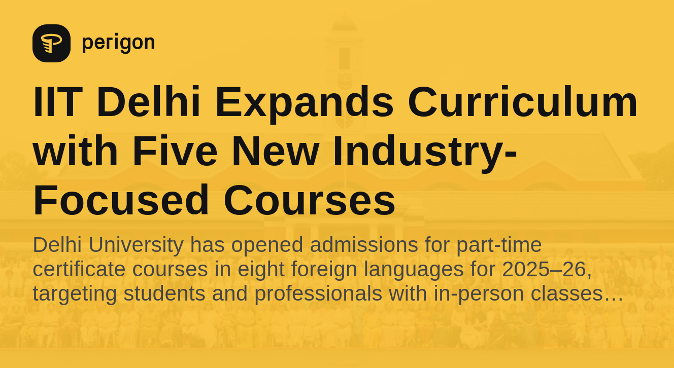 IIT Delhi Expands Curriculum with Five New Industry-Focused Courses ...