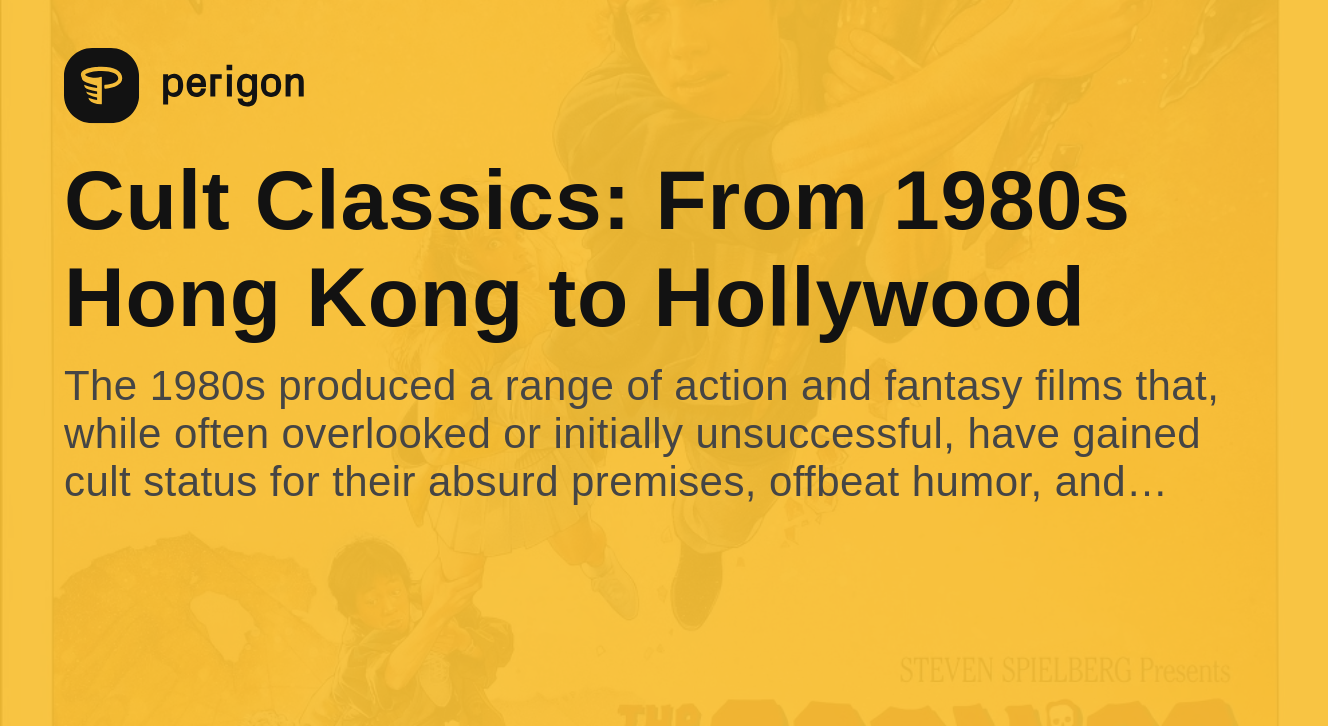 Cult Classics: From 1980s Hong Kong to Hollywood | Perigon