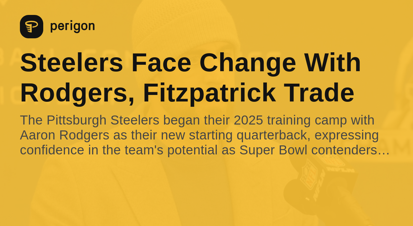 Steelers Face Change With Rodgers, Fitzpatrick Trade | Perigon