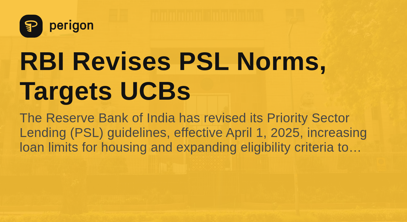 RBI Revises PSL Norms, Targets UCBs | Perigon