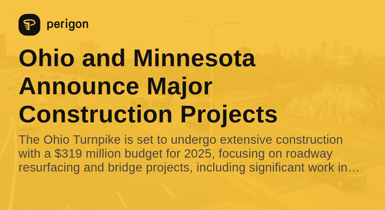 Ohio and Minnesota Announce Major Construction Projects | Perigon