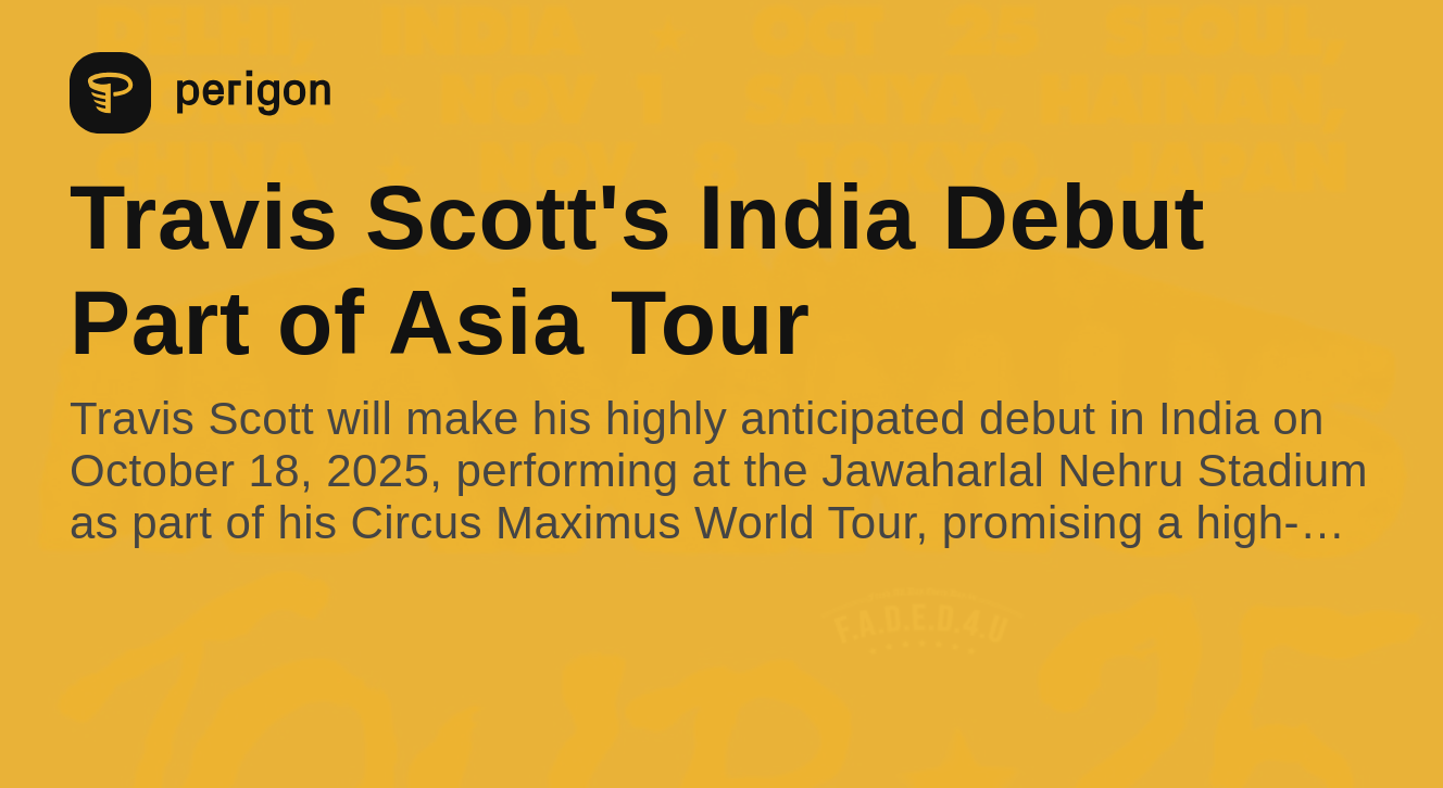 Travis Scott's India Debut Part of Asia Tour | Perigon