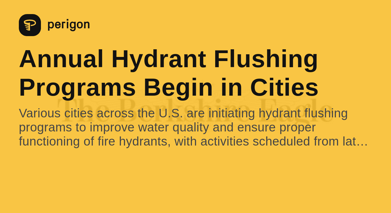 Annual Hydrant Flushing Programs Begin in Cities | Perigon