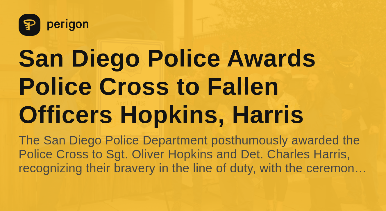 San Diego Police Awards Police Cross to Fallen Officers Hopkins, Harris ...