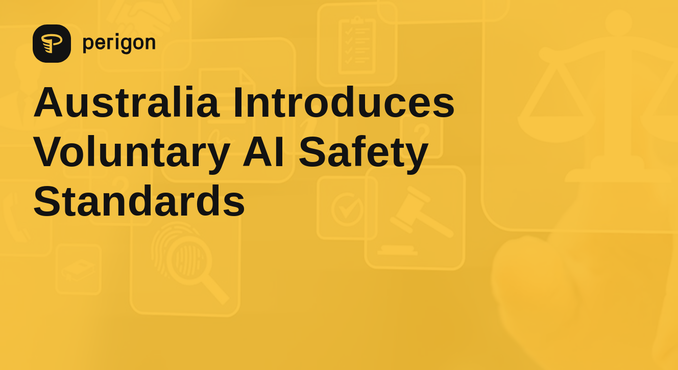 Australia Introduces Voluntary AI Safety Standards | Perigon