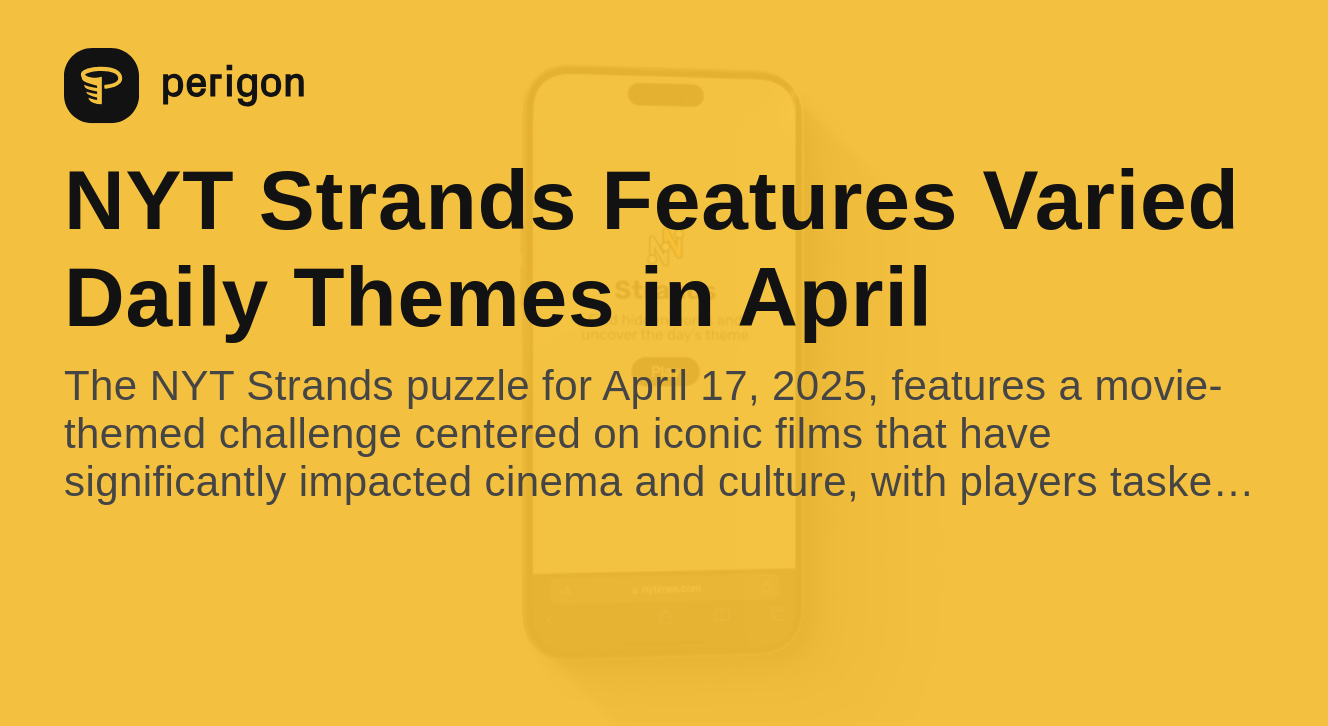NYT Strands Features Varied Daily Themes in April | Perigon
