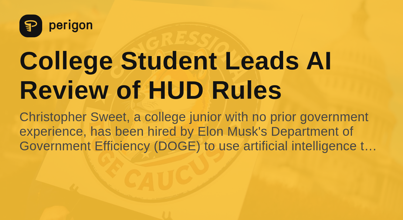 College Student Leads AI Review of HUD Rules | Perigon