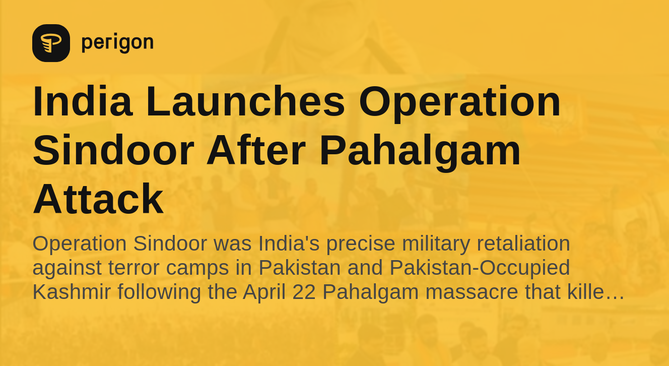 India Launches Operation Sindoor After Pahalgam Attack | Perigon
