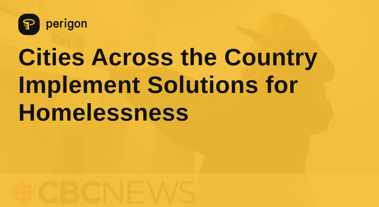 Cities Across the Country Implement Solutions for Homelessness | Perigon
