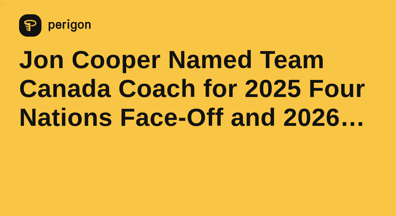 Jon Cooper Named Team Canada Coach for 2025 Four Nations Face-Off and ...