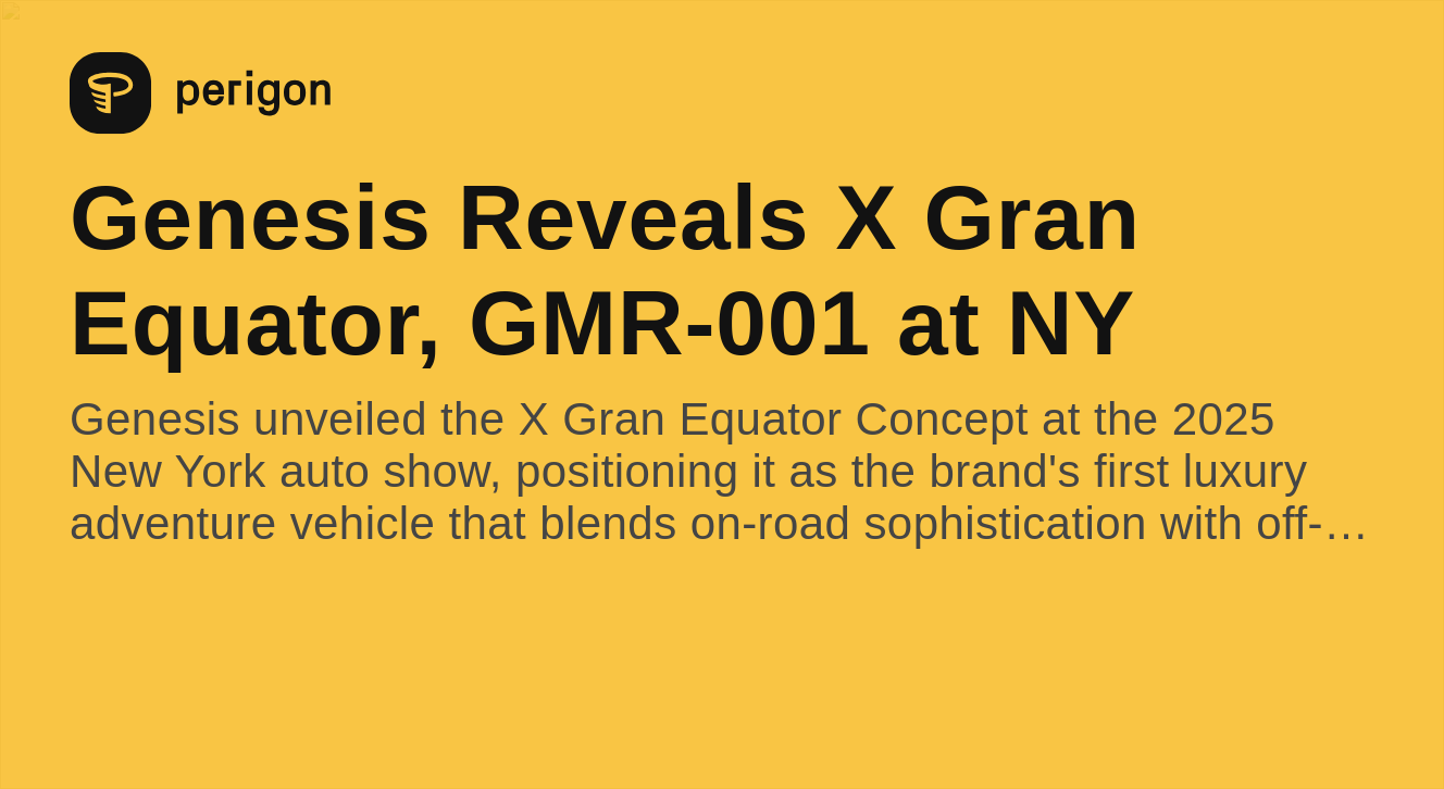 Genesis Reveals X Gran Equator, GMR-001 at NY | Perigon