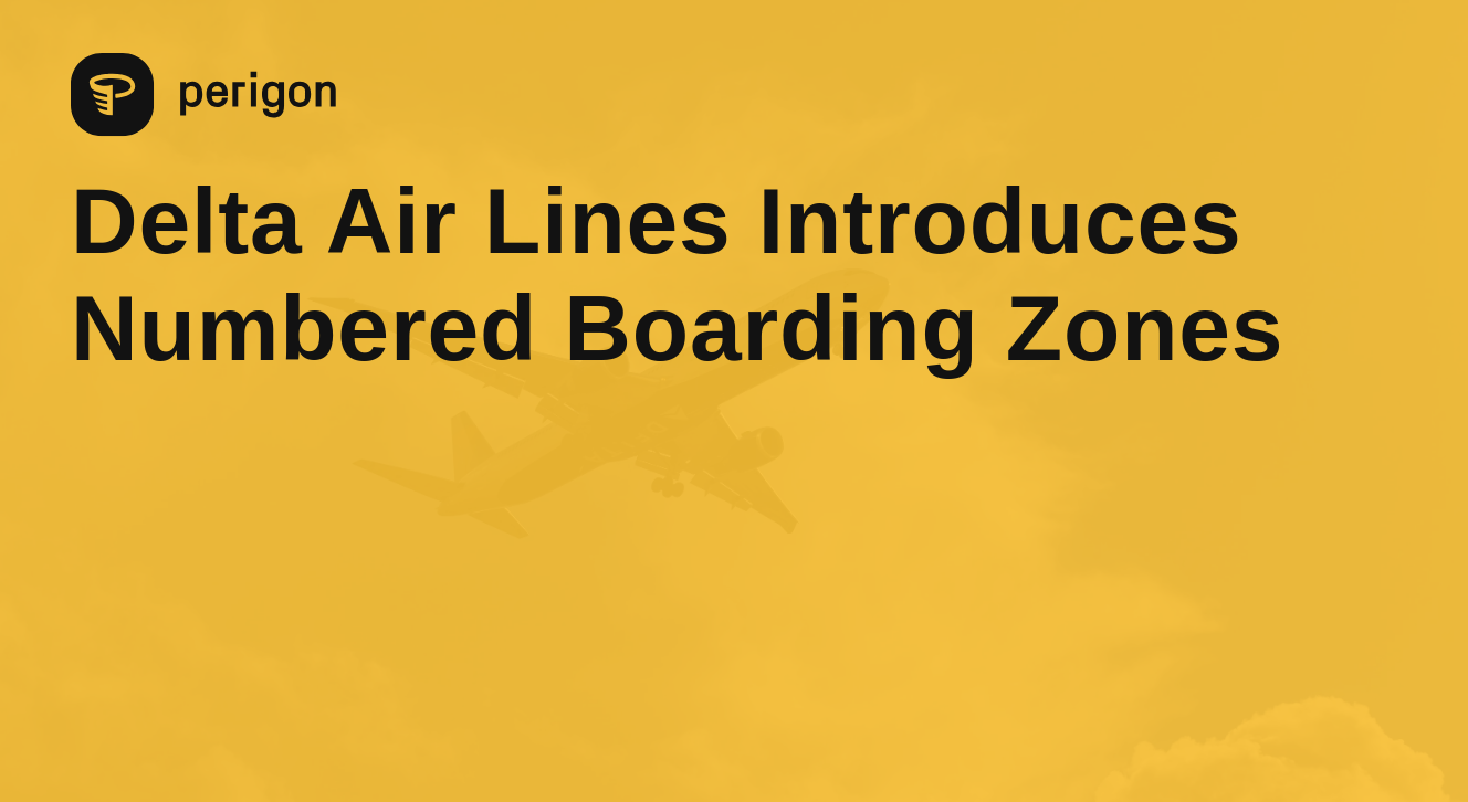 Delta Air Lines Introduces Numbered Boarding Zones | Perigon