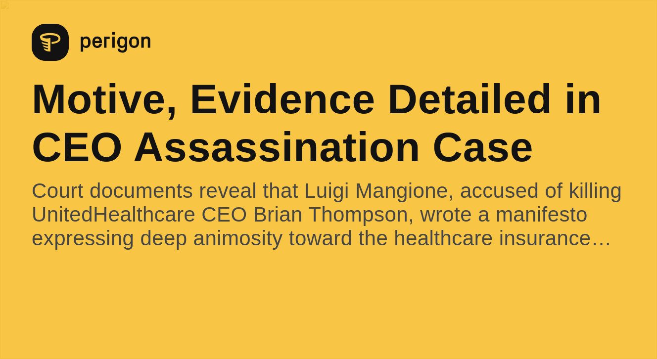 Motive, Evidence Detailed in CEO Assassination Case | Perigon
