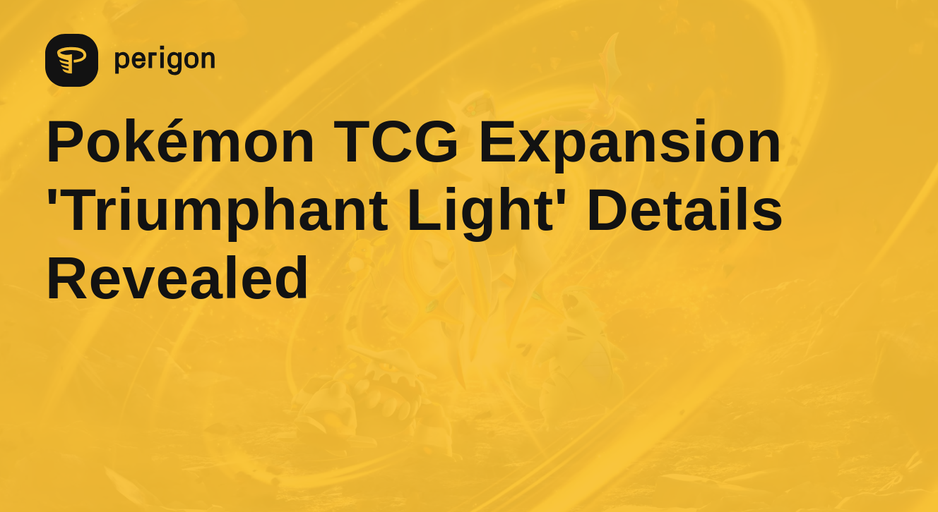 Pokémon TCG Expansion 'Triumphant Light' Details Revealed | Perigon