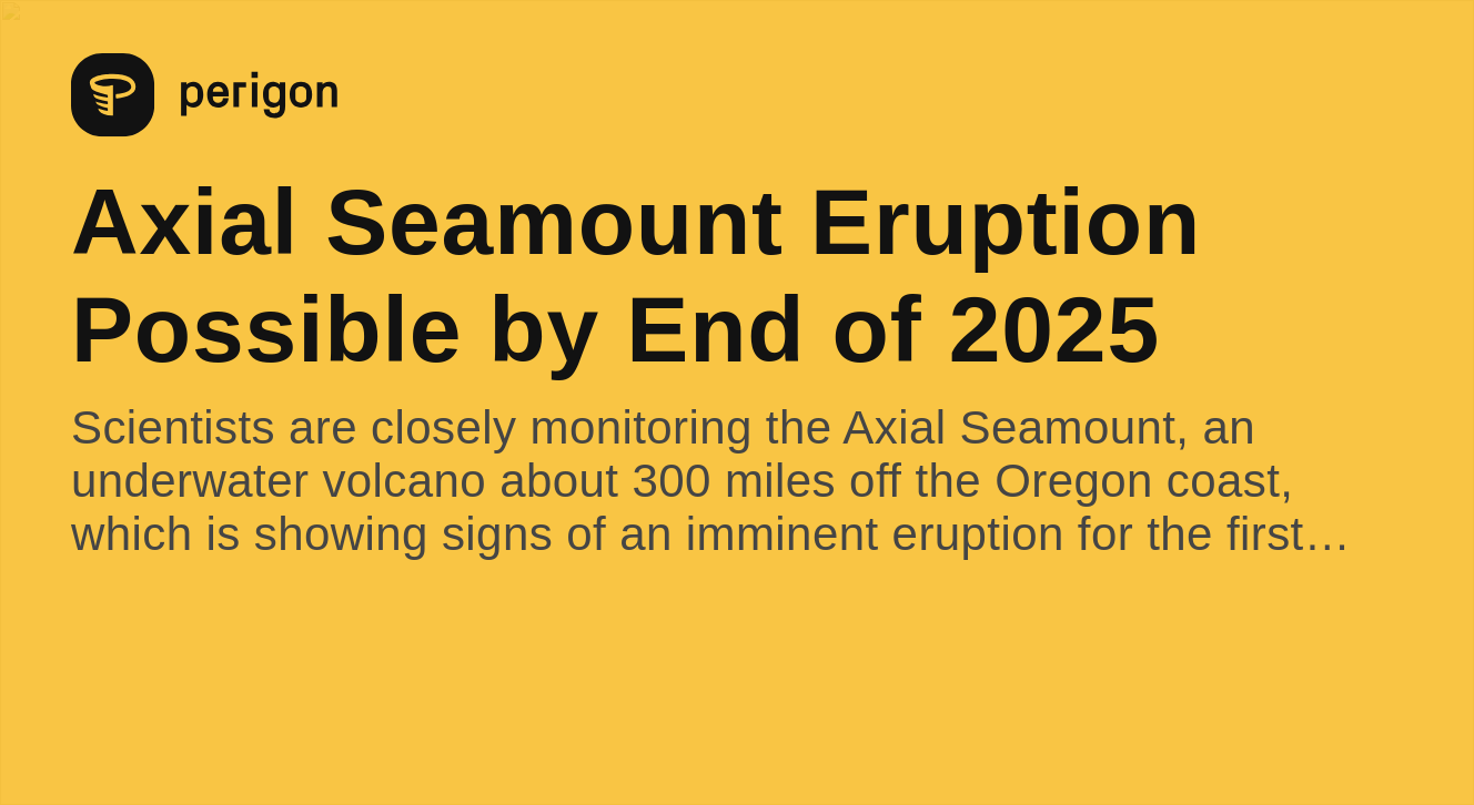 Axial Seamount Eruption Possible by End of 2025 | Perigon