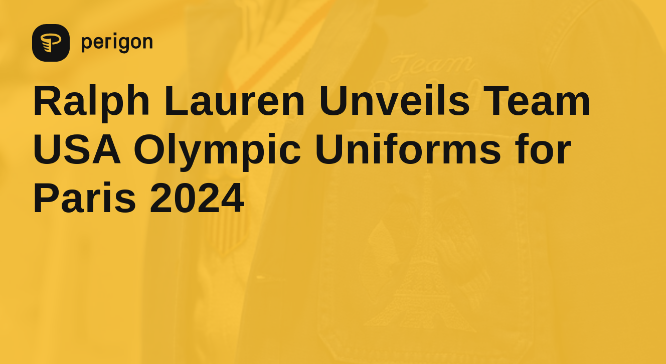 Ralph Lauren Unveils Team USA Olympic Uniforms for Paris 2024 | Perigon