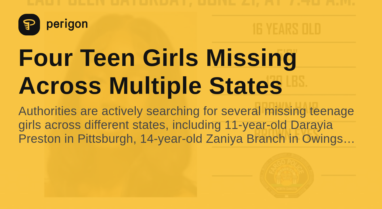 Four Teen Girls Missing Across Multiple States | Perigon