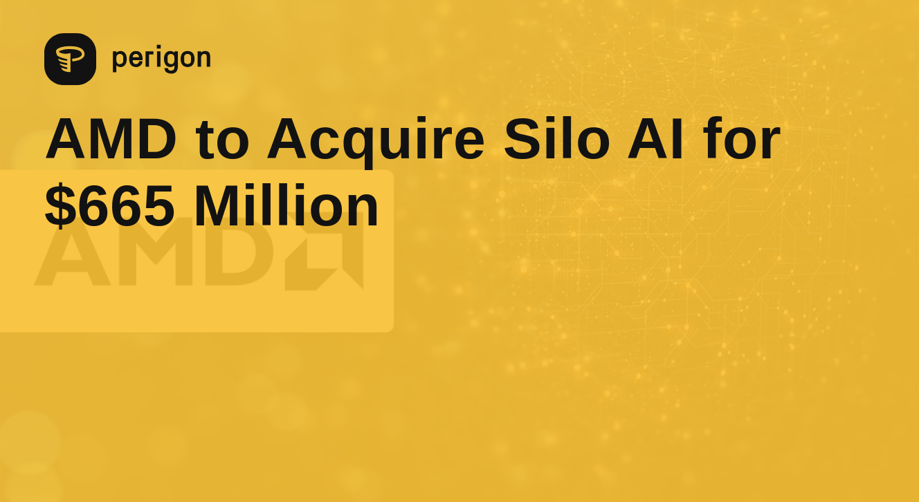 AMD to Acquire Silo AI for $665 Million | Perigon