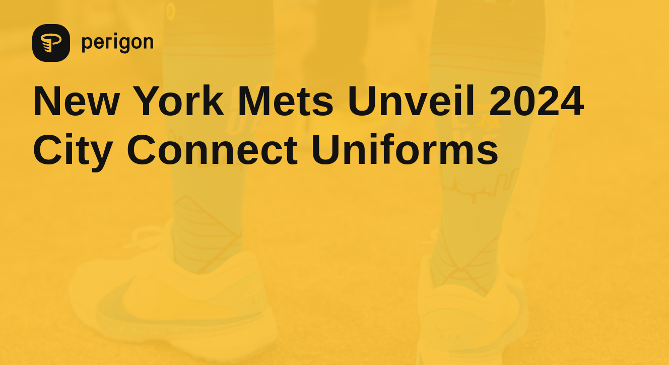 New York Mets Unveil 2024 City Connect Uniforms | Perigon