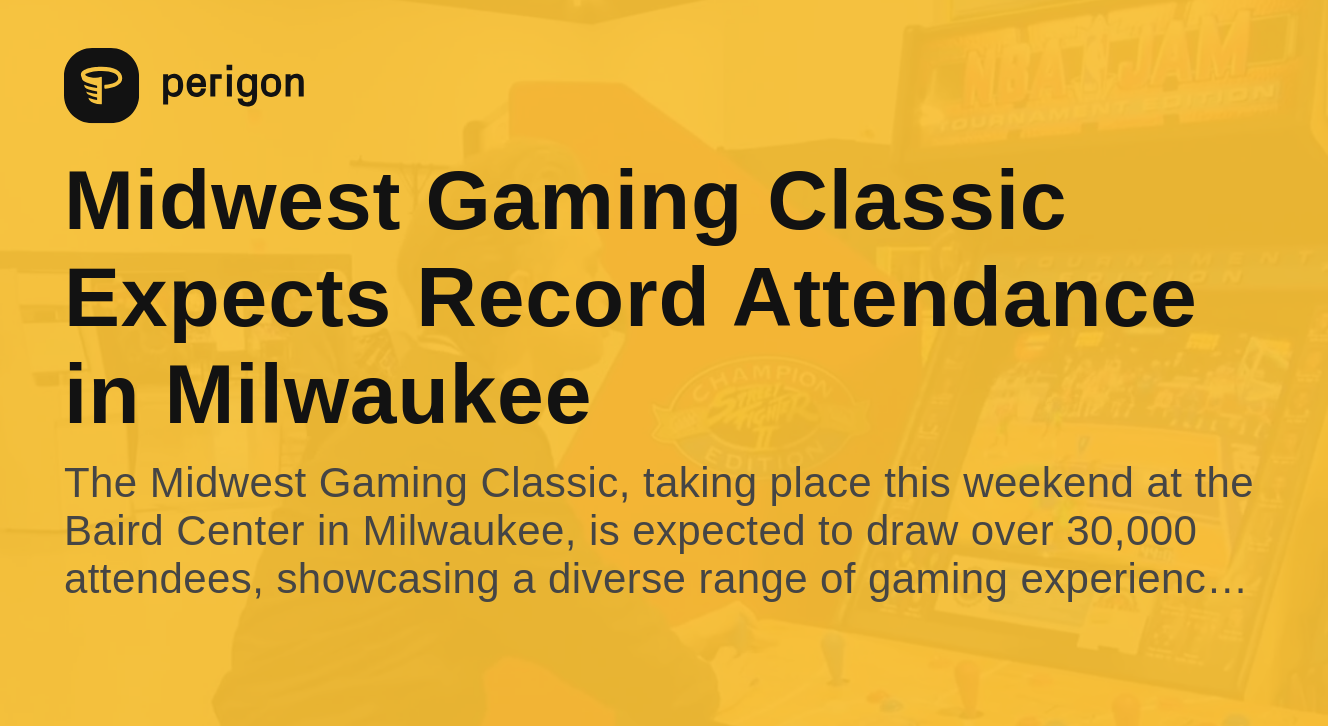 Midwest Gaming Classic Expects Record Attendance in Milwaukee | Perigon