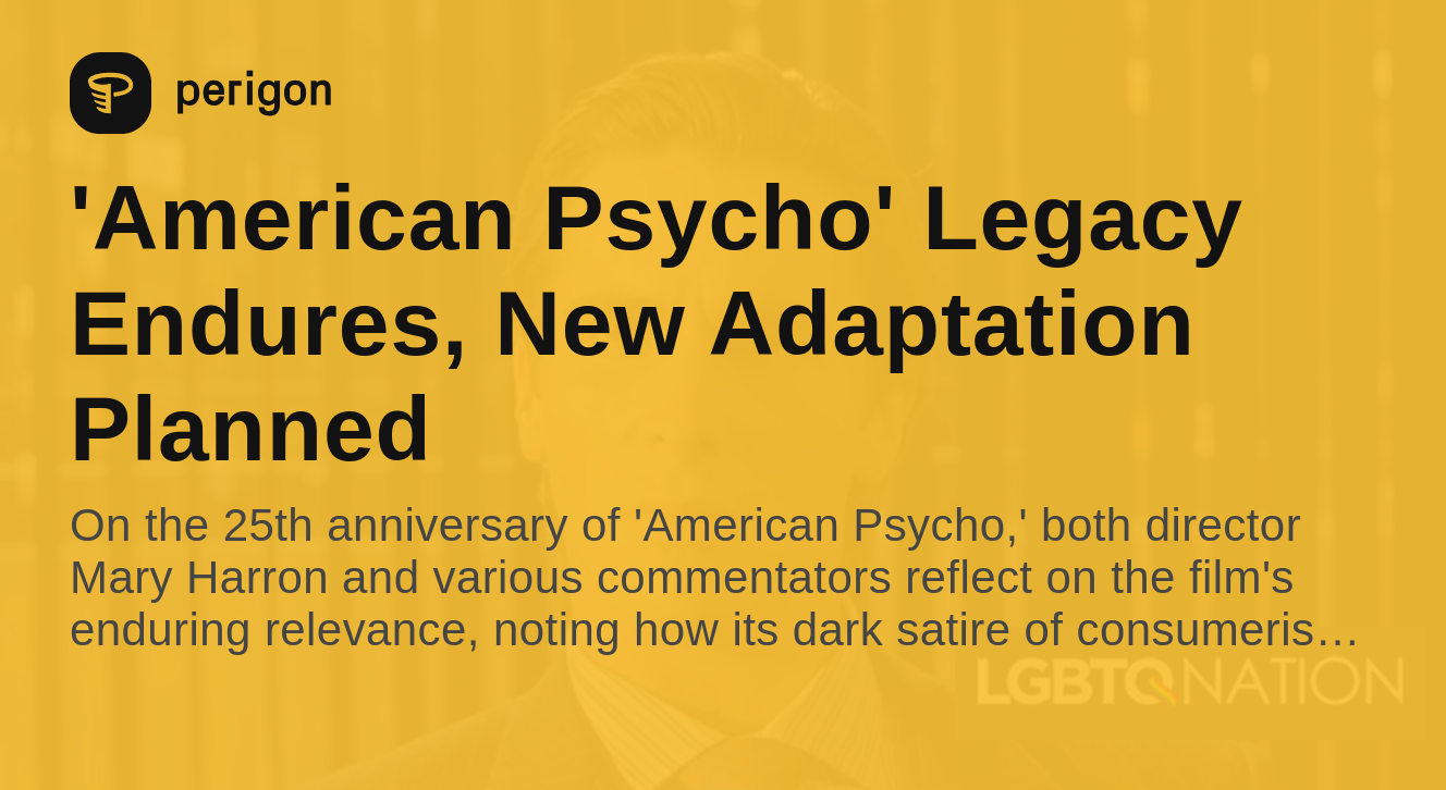 'American Psycho' Legacy Endures, New Adaptation Planned | Perigon