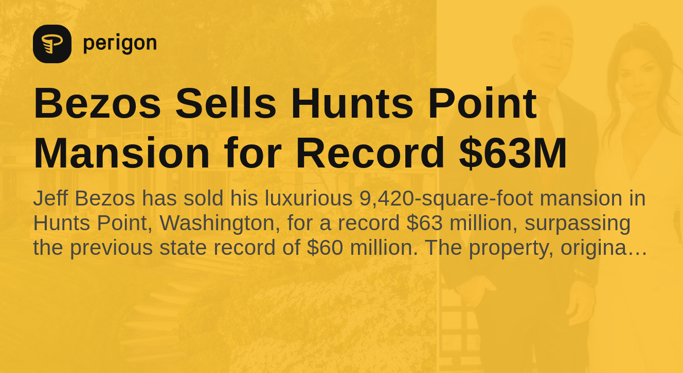 Bezos Sells Hunts Point Mansion for Record $63M | Perigon