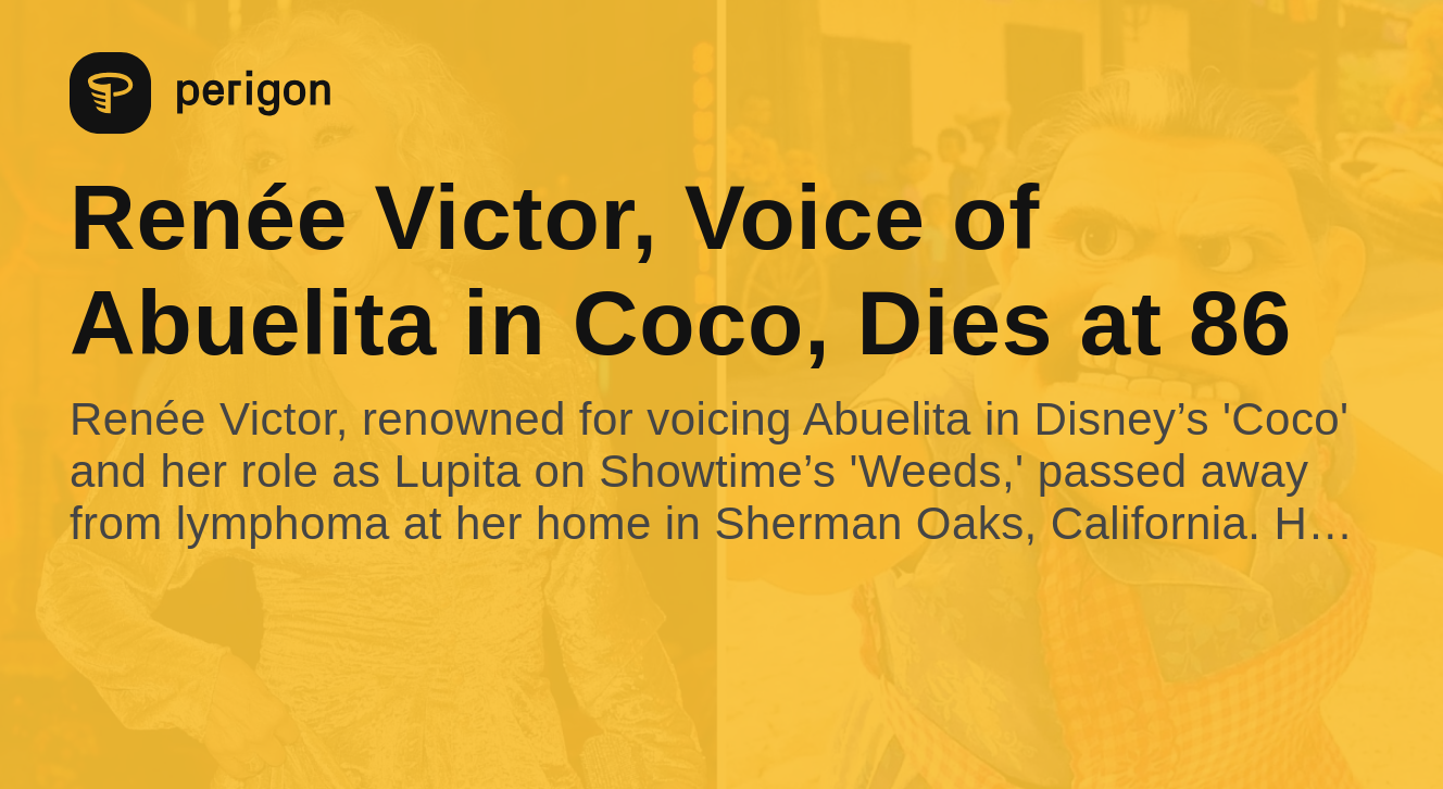 Renée Victor, Voice of Abuelita in Coco, Dies at 86 | Perigon