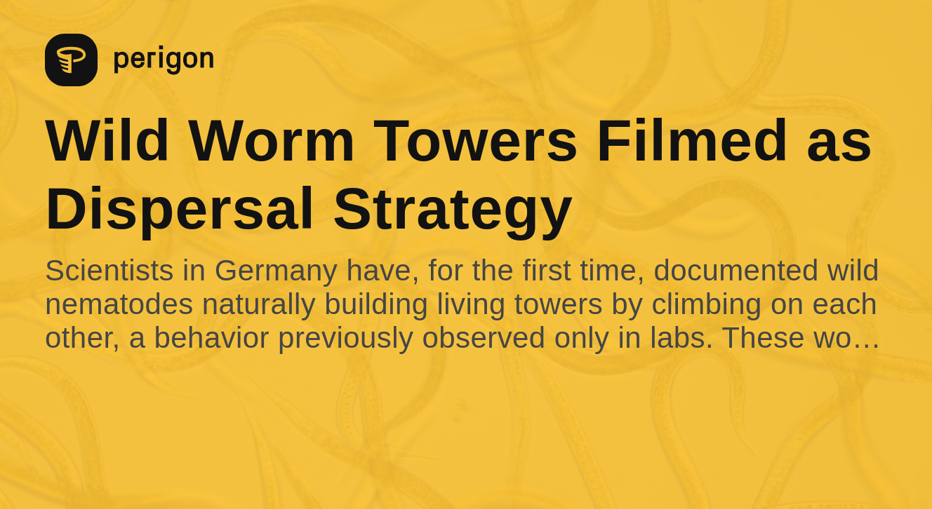 German Researchers Discover Living Worm Towers in Nature | Perigon