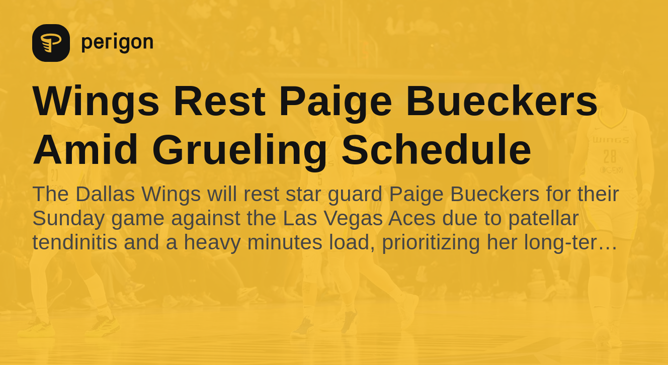 Wings Rest Paige Bueckers Amid Grueling Schedule | Perigon
