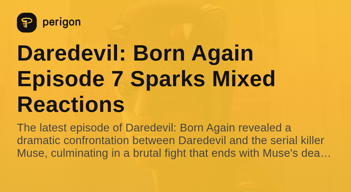 Daredevil: Born Again Episode 7 Sparks Mixed Reactions | Perigon