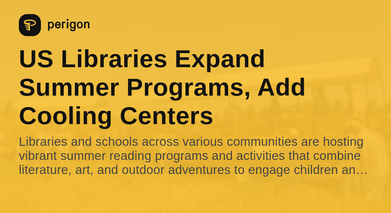 US Libraries Expand Summer Programs, Add Cooling Centers | Perigon