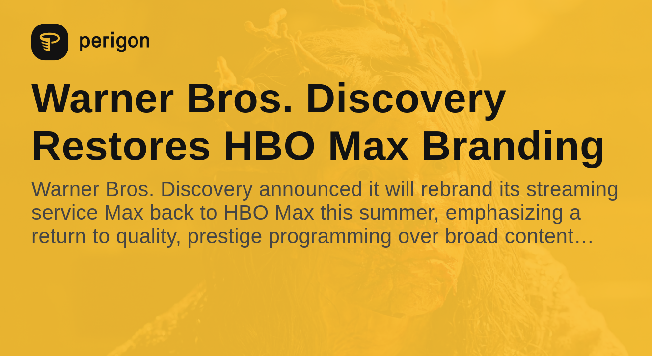 Warner Bros. Discovery Reverts Max to HBO Max | Perigon