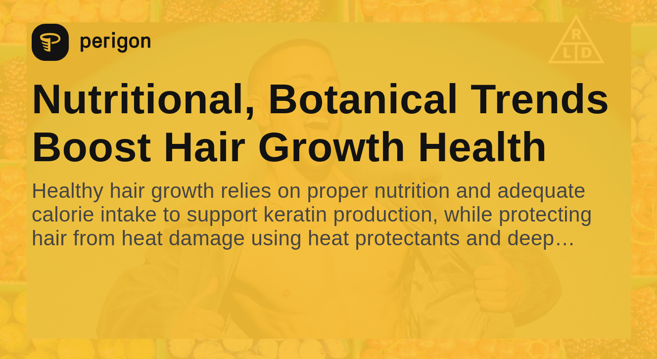 Nutritional, Botanical Trends Boost Hair Growth Health | Perigon