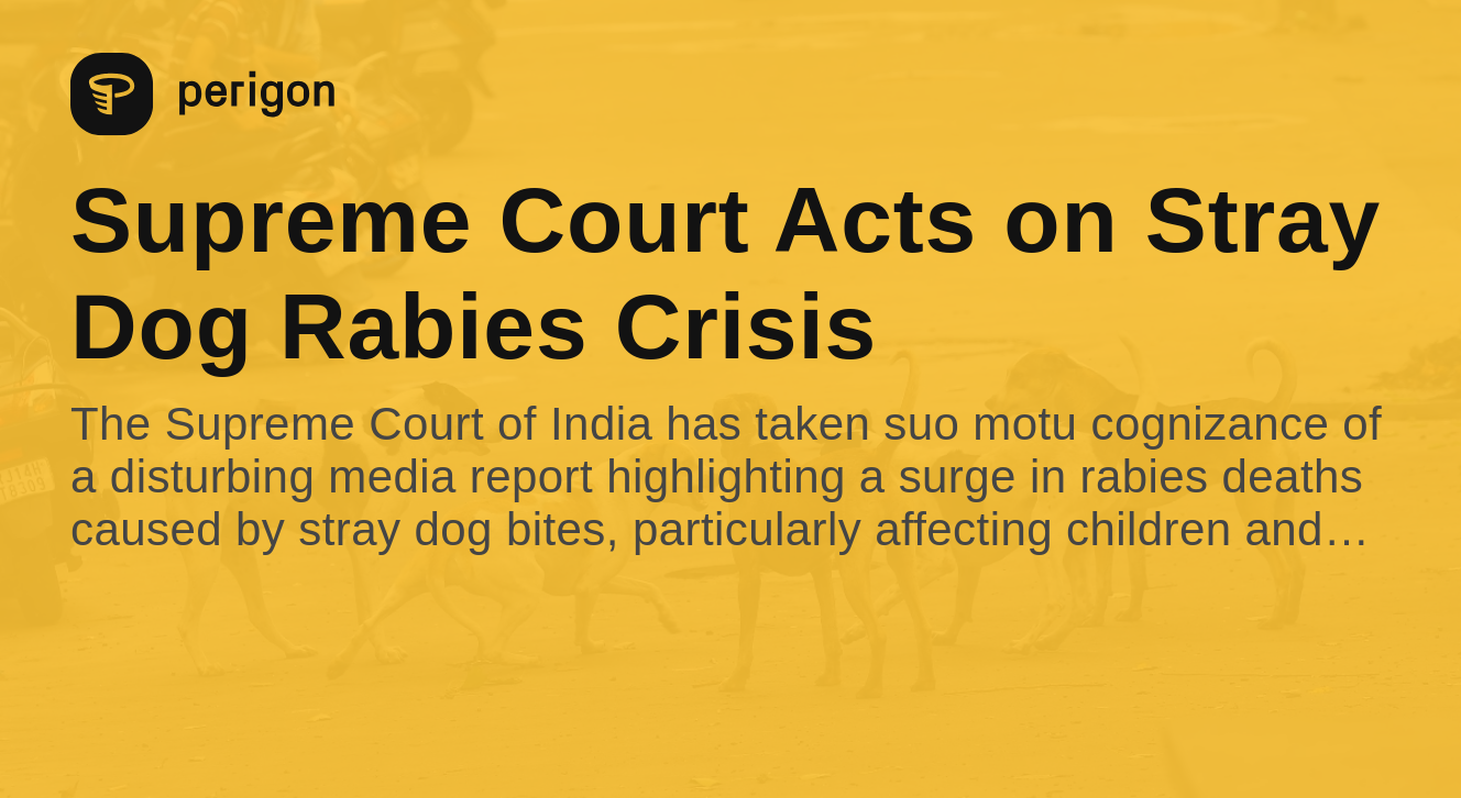 Supreme Court Acts on Stray Dog Rabies Crisis | Perigon