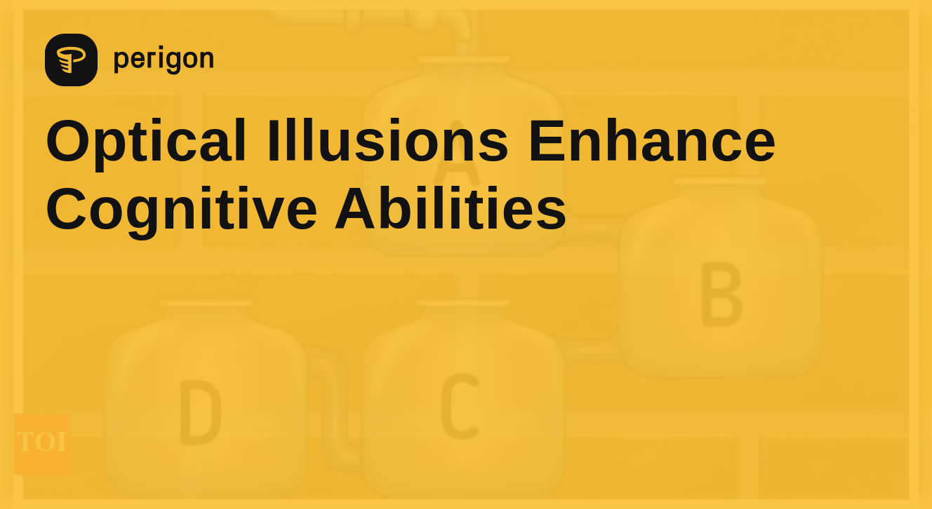 Optical Illusions Enhance Cognitive Abilities | Perigon