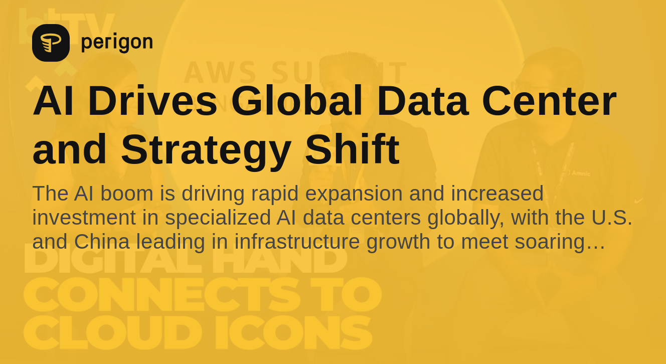 AI Drives Global Data Center and Strategy Shift | Perigon