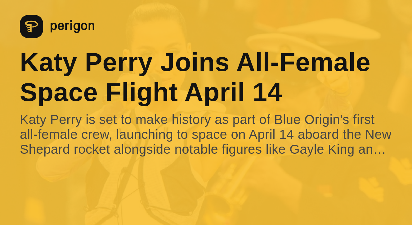 Katy Perry Joins All-Female Space Flight April 14 | Perigon