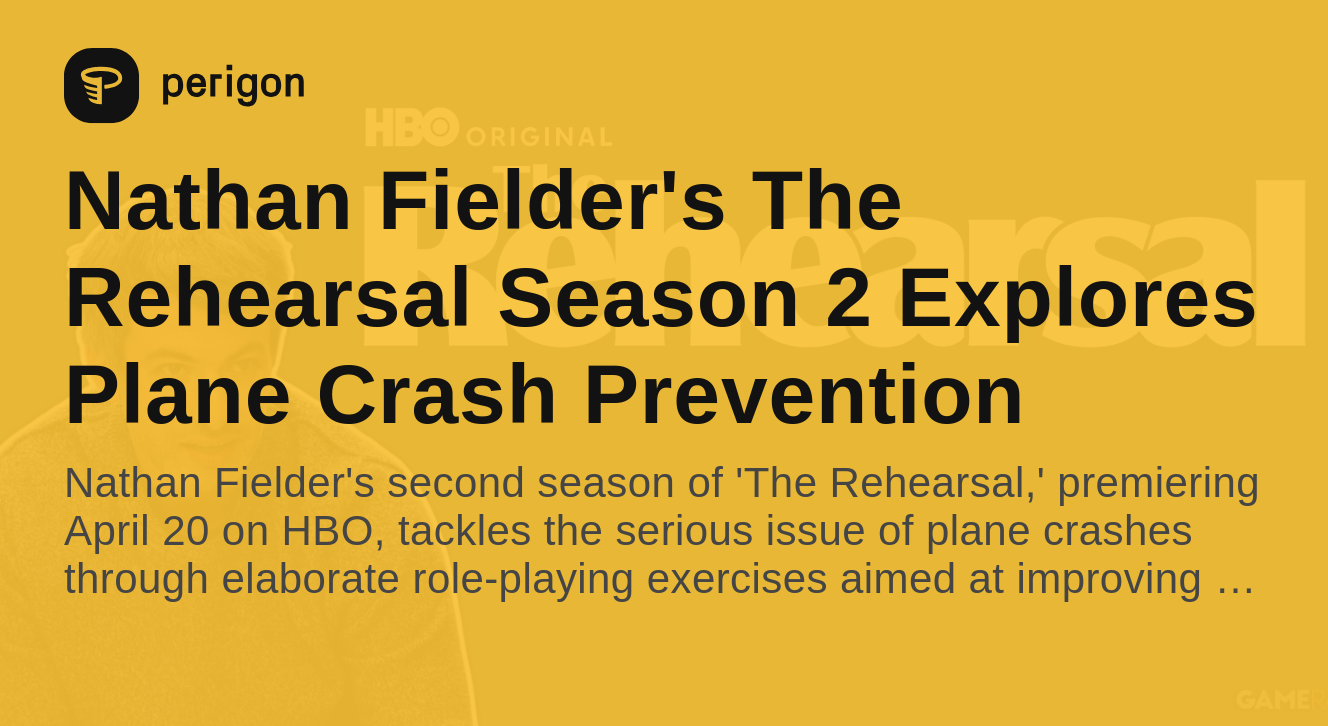 Nathan Fielder's The Rehearsal Season 2 Explores Plane Crash Prevention ...