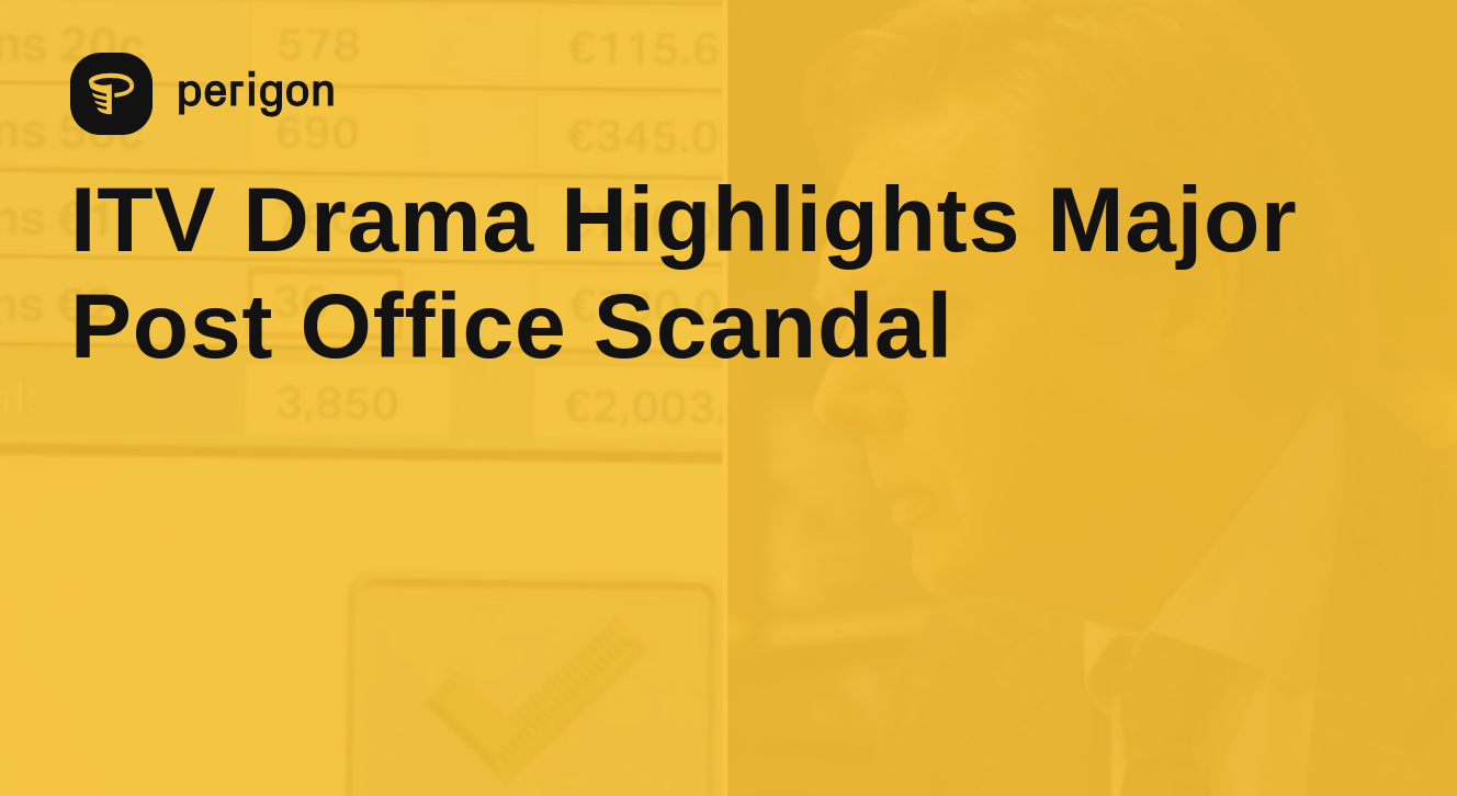 ITV Drama Highlights Major Post Office Scandal | Perigon