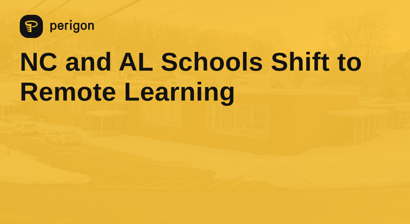 NC and AL Schools Shift to Remote Learning | Perigon
