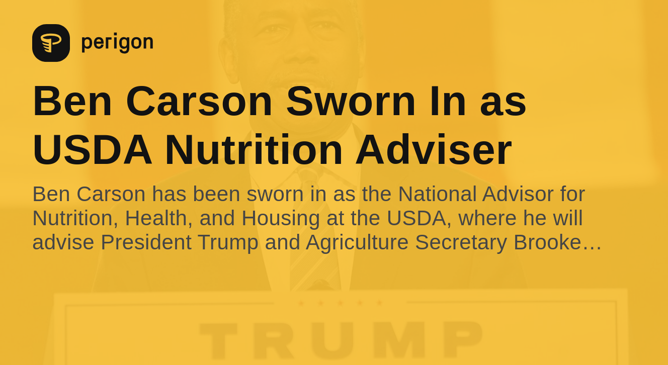 Ben Carson Sworn In as USDA Nutrition Adviser | Perigon