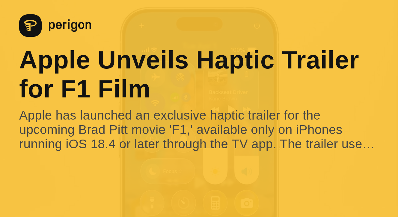 Apple Debuts Haptic Trailer for Brad Pitt F1 Movie | Perigon