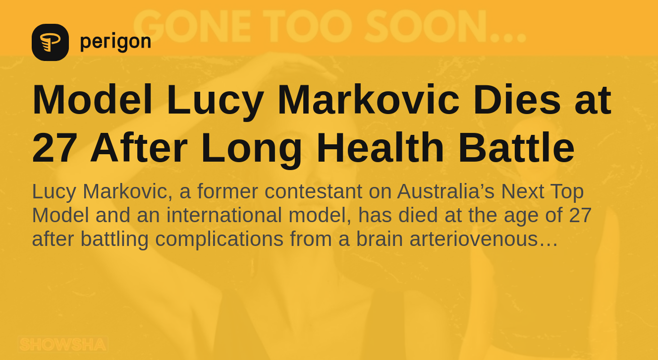 Model Lucy Markovic Dies at 27 After Long Health Battle | Perigon