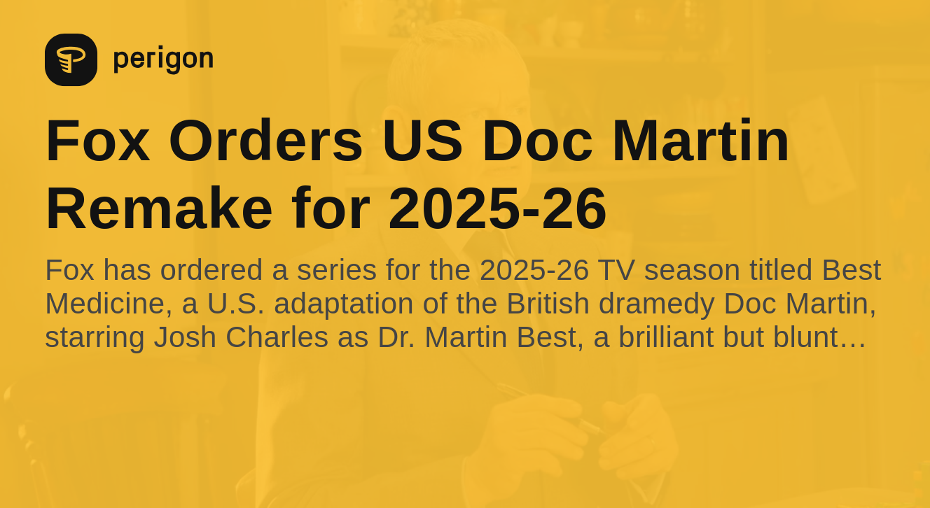 Fox Orders US Doc Martin Remake for 2025-26 | Perigon