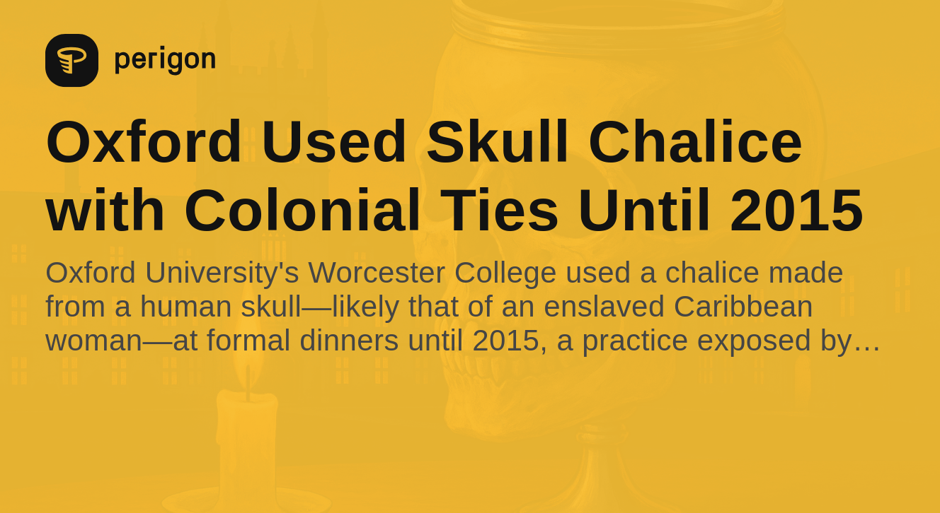 Oxford Used Skull Chalice with Colonial Ties Until 2015 | Perigon
