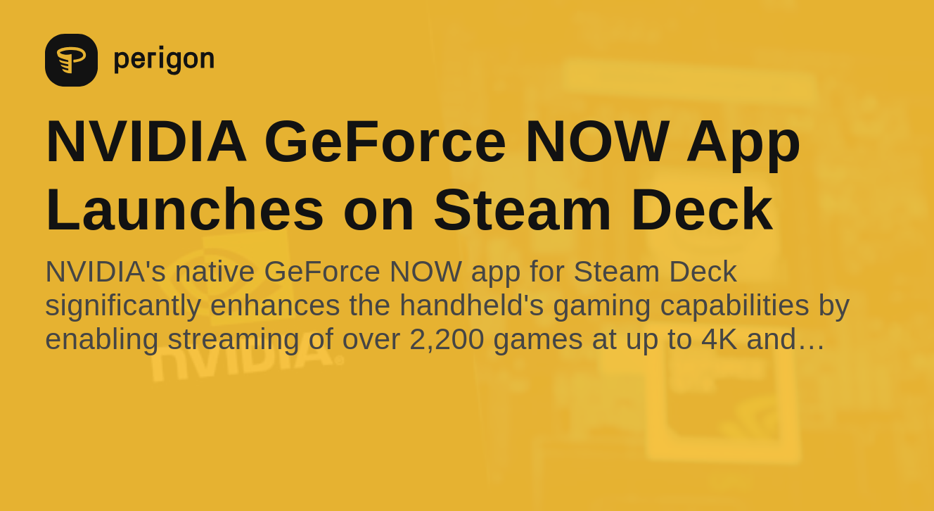 NVIDIA GeForce NOW App Launches on Steam Deck | Perigon