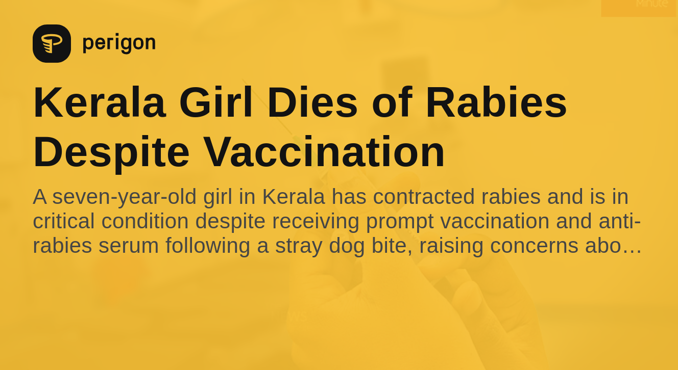 Kerala Girl Dies of Rabies Despite Vaccination | Perigon